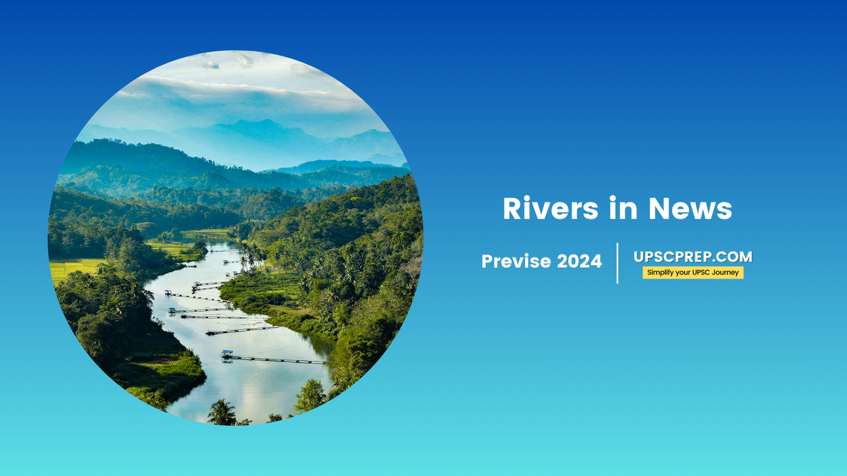 Previse 2025: Rivers in News · UPSCprep.com